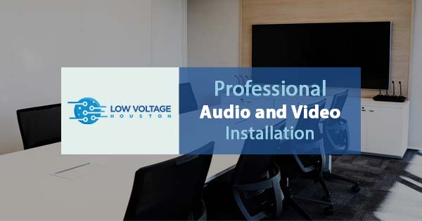 The Benefits of Professional Audio and Video Installation for Businesses